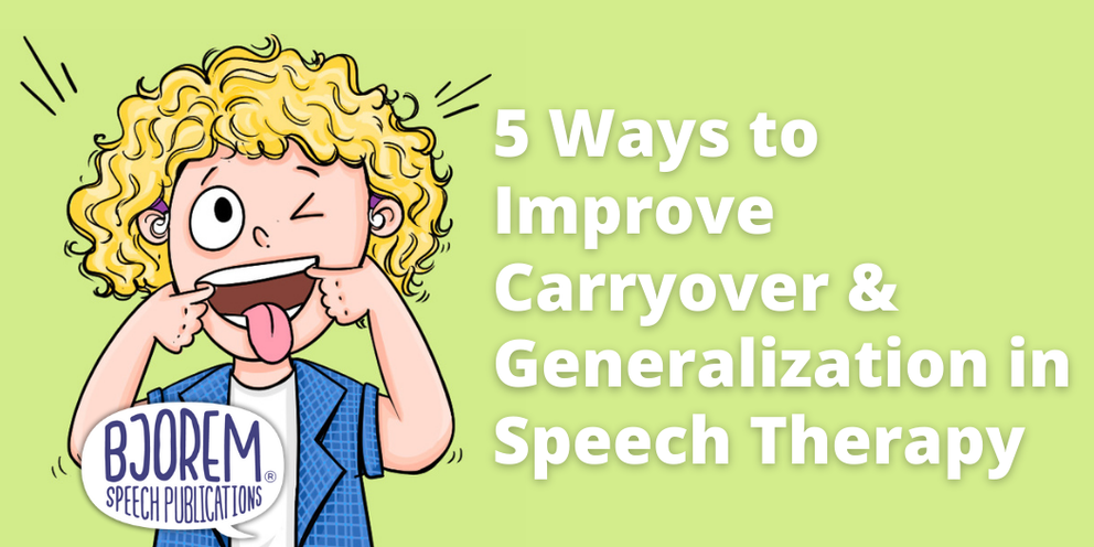 5 Ways to Improve Carryover and Generalization in Speech Therapy ...