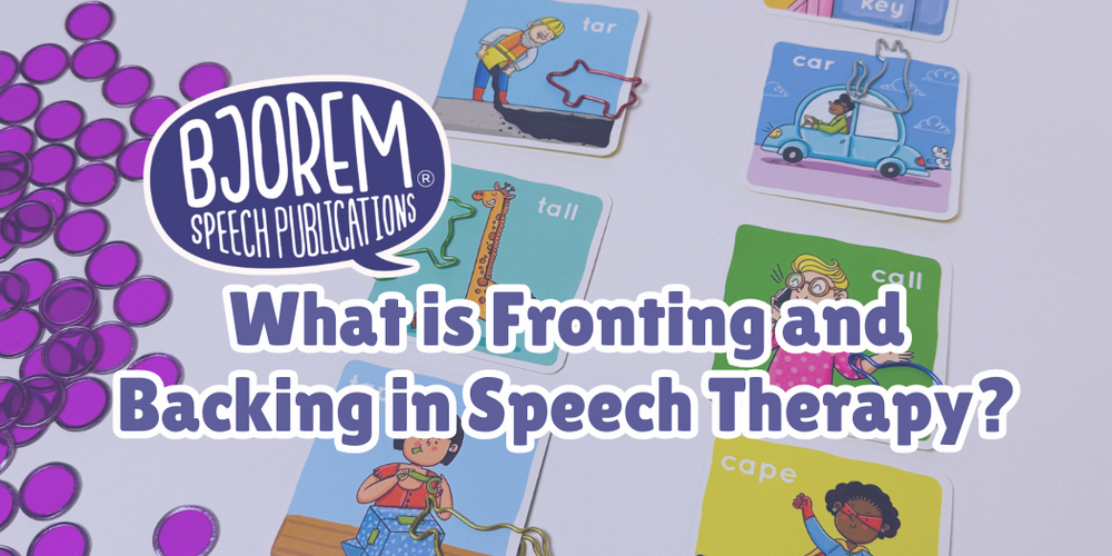 What is Fronting and Backing in Speech Therapy? – Bjorem Speech®