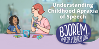 CAS: Signs, Characteristics, and Challenges in Children – Bjorem Speech®