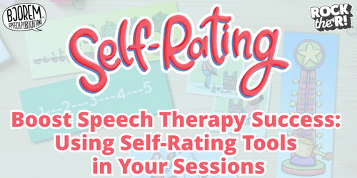 Boost Speech Therapy Success: Using Self-Rating Tools in Sessions ...